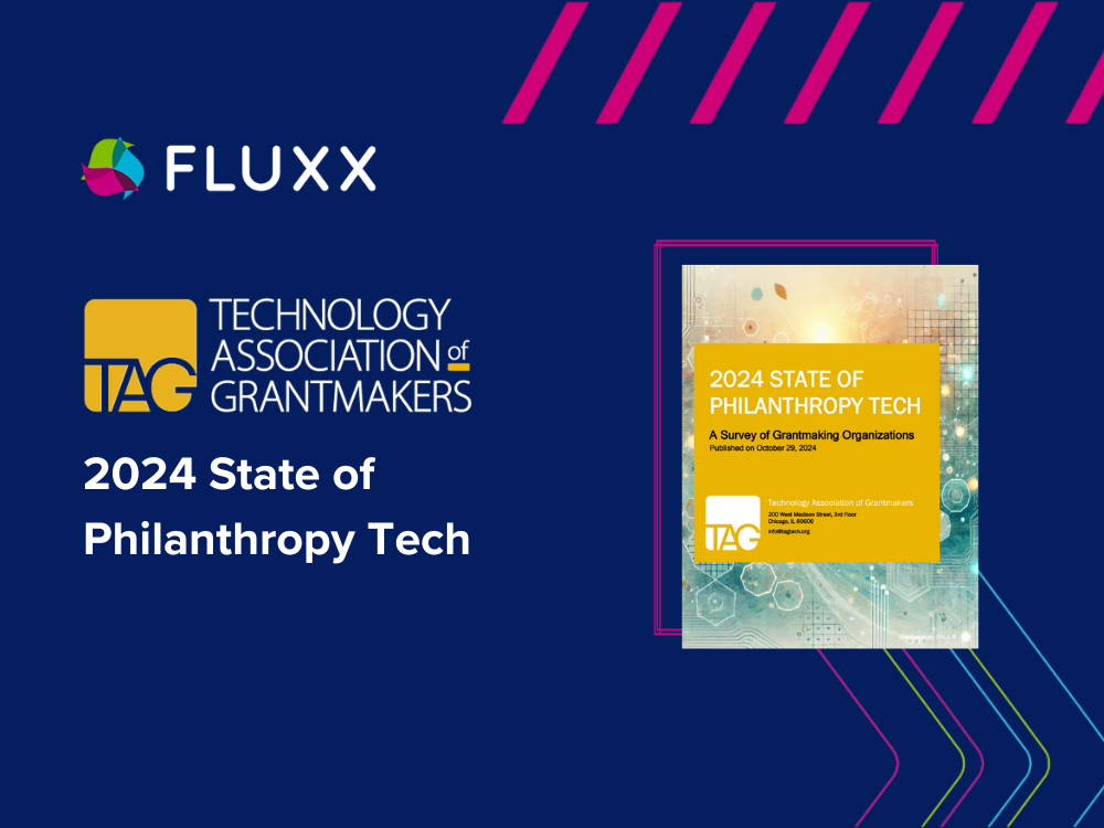 5 Key Takeaways from TAG’s State of Philanthropy Tech Report 2024: Fluxx Leads the Way in Grants ...